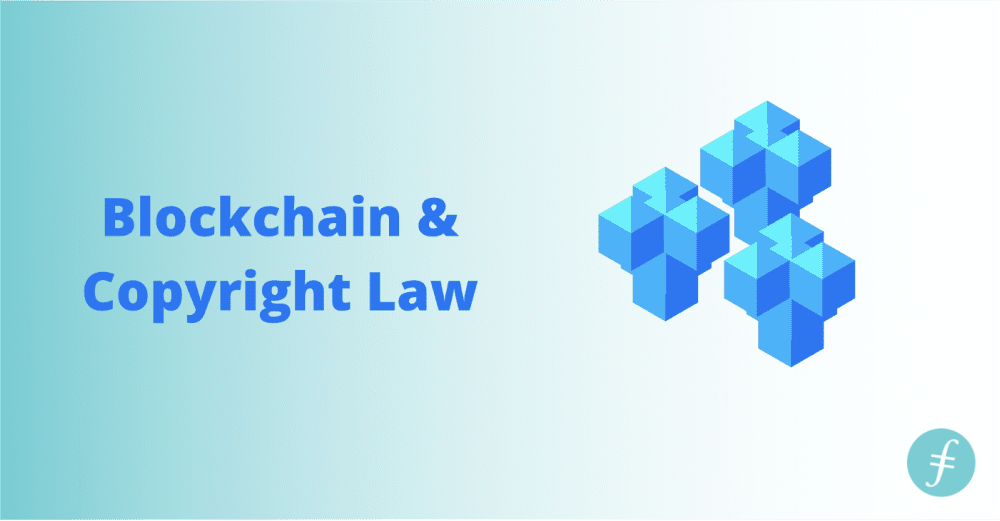 Blockchain & Copyright Law | Filecoin Foundation